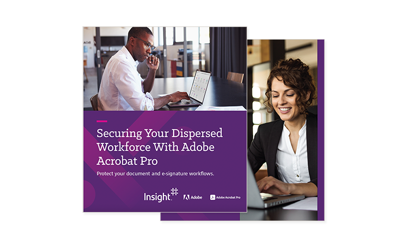 Securing Your Dispersed Workforce With Adobe Acrobat Pro | Insight