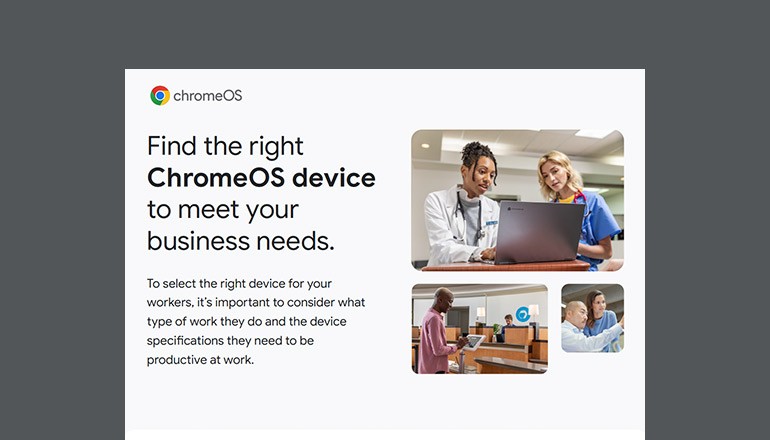 Find the Right ChromeOS Device to Meet Your Business Needs | Insight