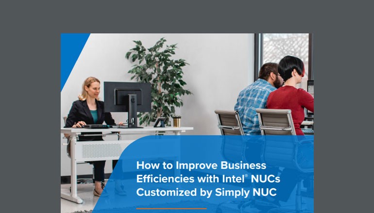 How to Improve Business Efficiencies With Intel® NUCs Customized by ...