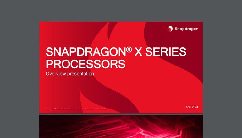 Snapdragon X Series Processors: Overview | Insight